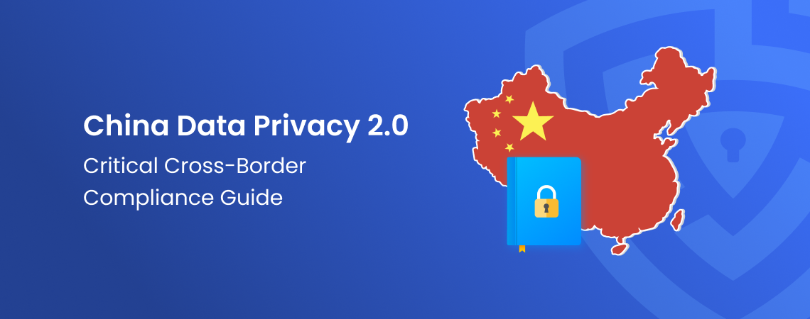 China Data Privacy 2.0: Cross-Border Compliance Guide